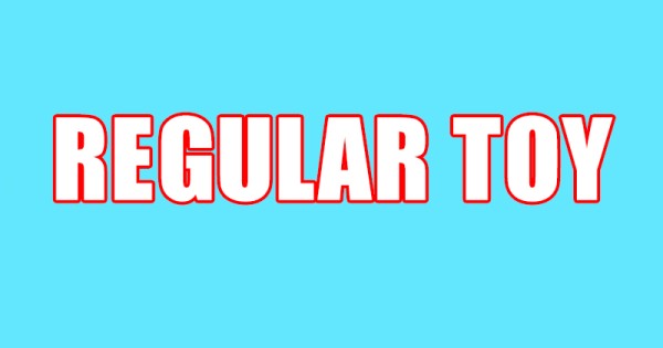 REGULAR TOY